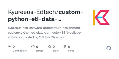 Github Kyureeus Edtech Custom Python Etl Data Connector Dinesh290305 Kyureeus Ssn Software