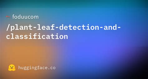 Foduucom Plant Leaf Detection And Classification · Hugging Face
