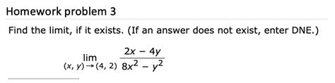 Solved Find The Limit If It Exists If An Answer Does Not Chegg