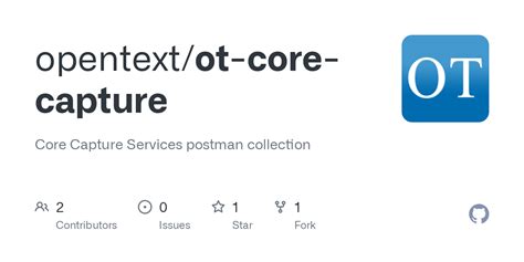 GitHub Opentext Ot Core Capture Core Capture Services Postman Collection
