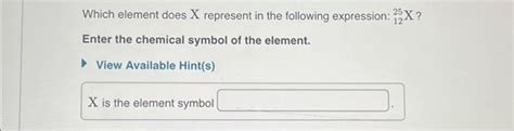 Solved Which Element Does X Represent In The Following Chegg Com