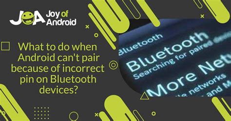 What To Do When Android Couldn T Pair Because Of Incorrect Pin On Your Bluetooth Devices
