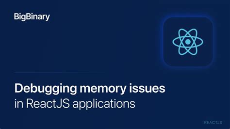 Bigbinary On Linkedin Debugging Memory Issues In Reactjs Applications
