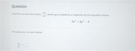 Solved Find The Second Derivative Dx2d2y Where Y Is