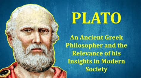 Plato An Ancient Greek Philosopher And The Relevance Of His Insights In Modern Society