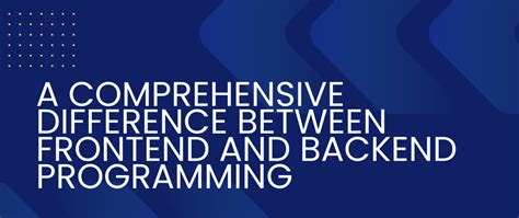 A Comprehensive Difference Between Frontend And Backend Programming