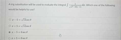 Solved A Trig Substitution Will Be Used To Evaluate The