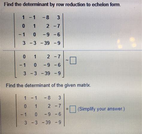 Solved Find The Determinant By Row Reduction To Echelon