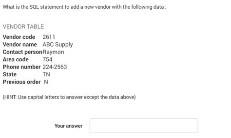 Solved What Is The Sql Statement To Add A New Vendor With