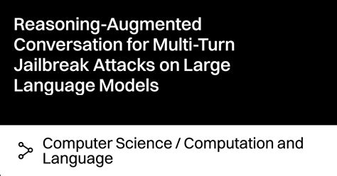 Reasoning Augmented Conversation For Multi Turn Jailbreak Attacks On Large Language Models