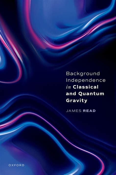 Background Independence In Classical And Quantum Gravity Uk Read Dr James