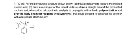 1 10 Pts For The Polystyrene Structure Shown