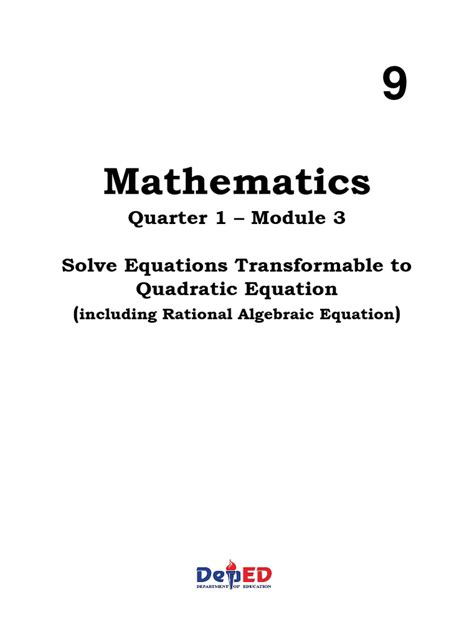 Math 9 Q1 Wk 3 Module 3 Solve Equations Transformable To Quadratic Equation Including