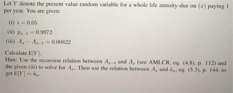 solved let y denote the present value random variable for a