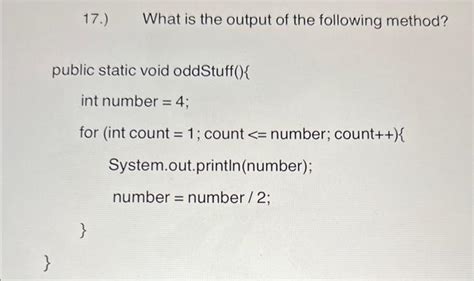 Solved 17 What Is The Output Of The Following Method
