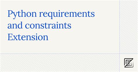 Python Requirements And Constraints — Zed Extension