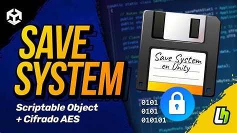 ¿cómo Guardar Partida En Unity Scriptable Object Cifrado Aes Ludibyte Games