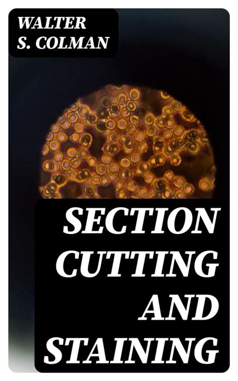 Section Cutting And Staining Ebook Walter S Colman 8596547220930 Boeken Bol