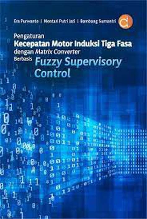 Pengaturan Kecepatan Motor Induksi Tiga Fasa Dengan Matrix Converter Berbasis Fuzzy Supervisory Con