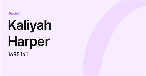 Kaliyah Harper 1685141 Profile Padlet