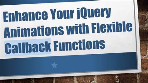 Enhance Your Jquery Animations With Flexible Callback Functions Youtube