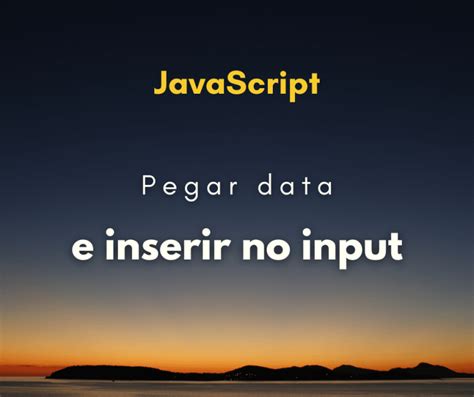 como pegar data no padrão dia mês e ano e inserir em input