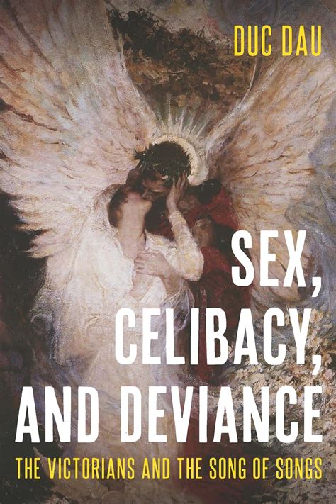 Amazon Com Sex Celibacy And Deviance The Victorians And The Song Of Songs Literature