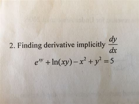 Solved Finding Derivative Implicitly Dy Dx E Xy Ln Xy