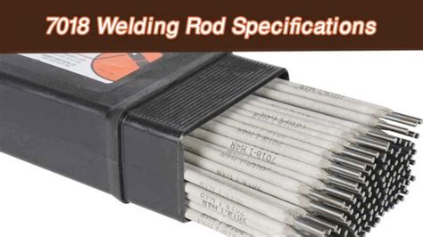 7018 Welding Rod Specifications Strength Uses And Best Practices