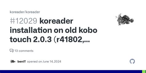 Koreader Installation On Old Kobo Touch 203 R41802 030812 Does Not Work · Issue 12029