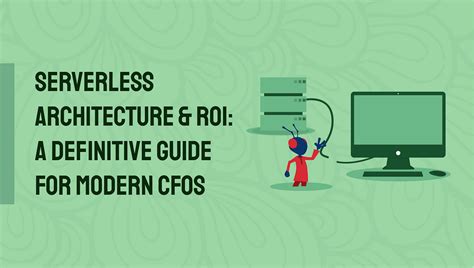 Serverless Architecture And Roi A Definitive Guide For Modern Cfos Antstack Antstack Inc
