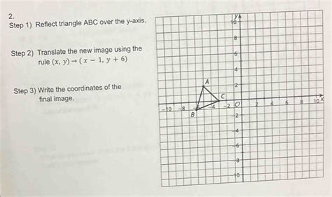 Step Reflect Triangle ABC Over The Y Axis Step Translate The New Image Using T Math