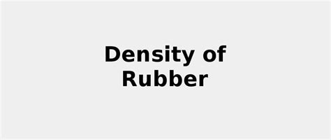 Density Of Rubber 2022