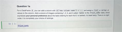 Solved Question 1afor A Dataframe D ﻿you Can Add A Column