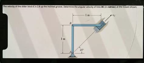Solved The Velocity Of The Slider Block C Is Up The Chegg