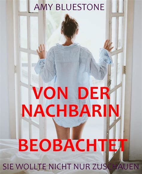 Lesen Sie Von Der Nachbarin Beobachtet Von Amy Bluestone Online Bücher Kostenlose 30 Tage
