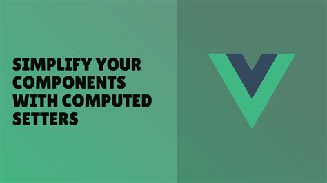 Simplify Your Components With Computed Setters — Taha Shashtari
