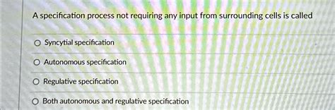 A Specification Process Not Requiring Any Input From Surrounding Cells