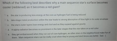 Answered Which Of The Following Best Describes Why A Main Sequence
