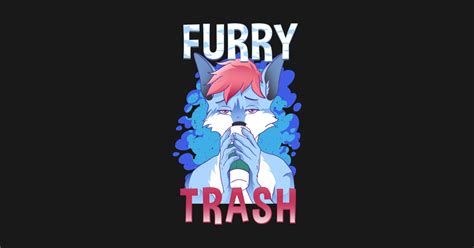 Furry Trash I Furries Convention I Anime Cosplay Fursuit T Shirt