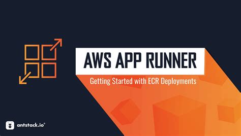 Aws App Runner Getting Started With Ecr Deployments By Antstack Inc