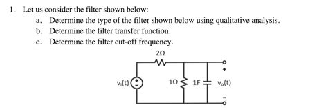 Solved 1 Let Us Consider The Filter Shown Below A B C