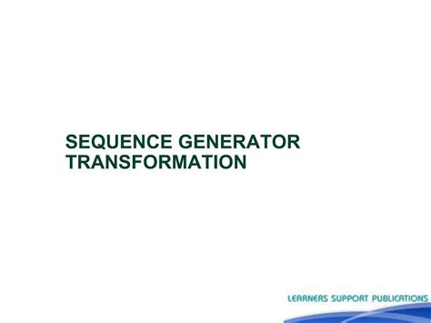 Ppt Sequence Generator Transformation Powerpoint Presentation Free Download Id352442