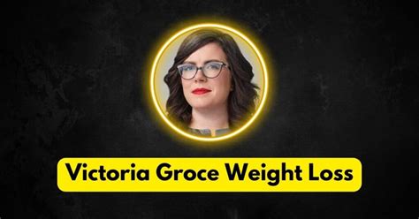 Victoria Groce Weight Loss A Real Life Transformation