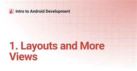 1 Layouts And More Views Intro To Android Development