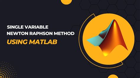 Single Variable Newton Raphson Method Using Matlab Youtube