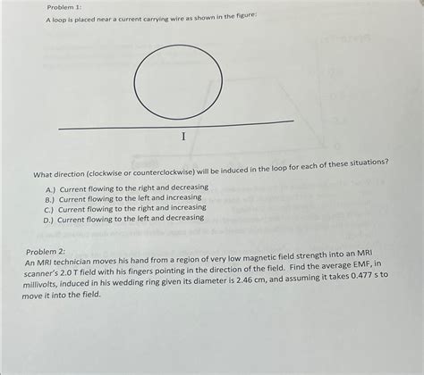 Solved Problem A Loop Is Placed Near A Current Carrying Chegg Com
