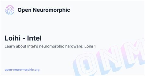 A Look At Loihi Intel Neuromorphic Chip Open Neuromorphic