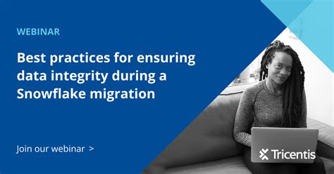 Best Practices For Ensuring Data Integrity During A Snowflake Migration
