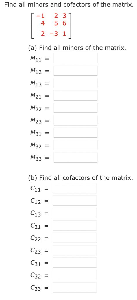 Solved Find All Minors And Cofactors Of The Matrix 1 4 2 3